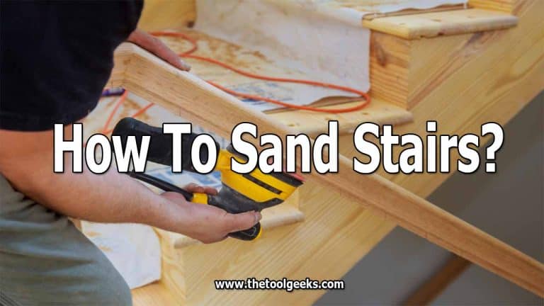 How To Sand Stairs (6 Steps): Make Your Stairs Look Good Again - The ...