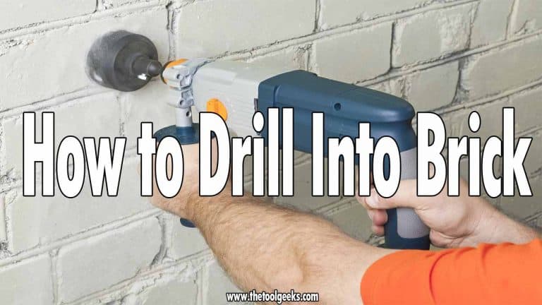 How to Drill Into Brick (6 Step DIY Guide) - The Tool Geeks