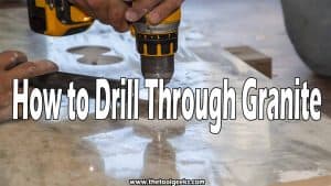 How to Drill Through Granite (Without Cracking It) - The Tool Geeks