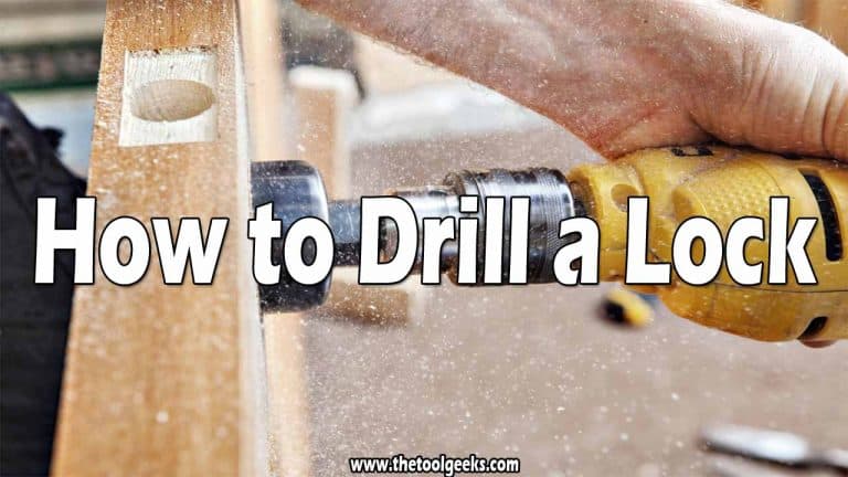 How to Drill a Lock (7 DIY Steps) - The Tool Geeks