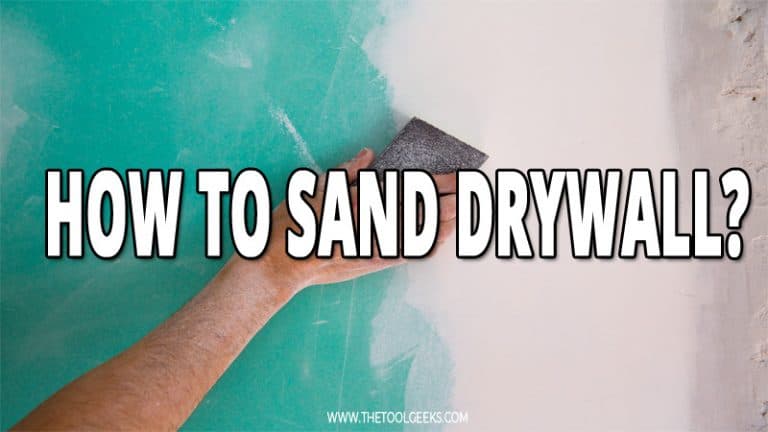 How to Sand Drywall (6 Steps) - The Tool Geeks
