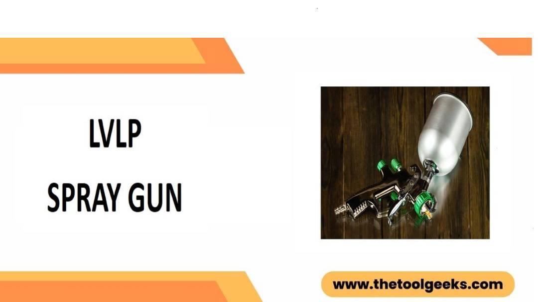 LVLP Spray Gun: Expert Tips for Flawless Application and Maintenance ...